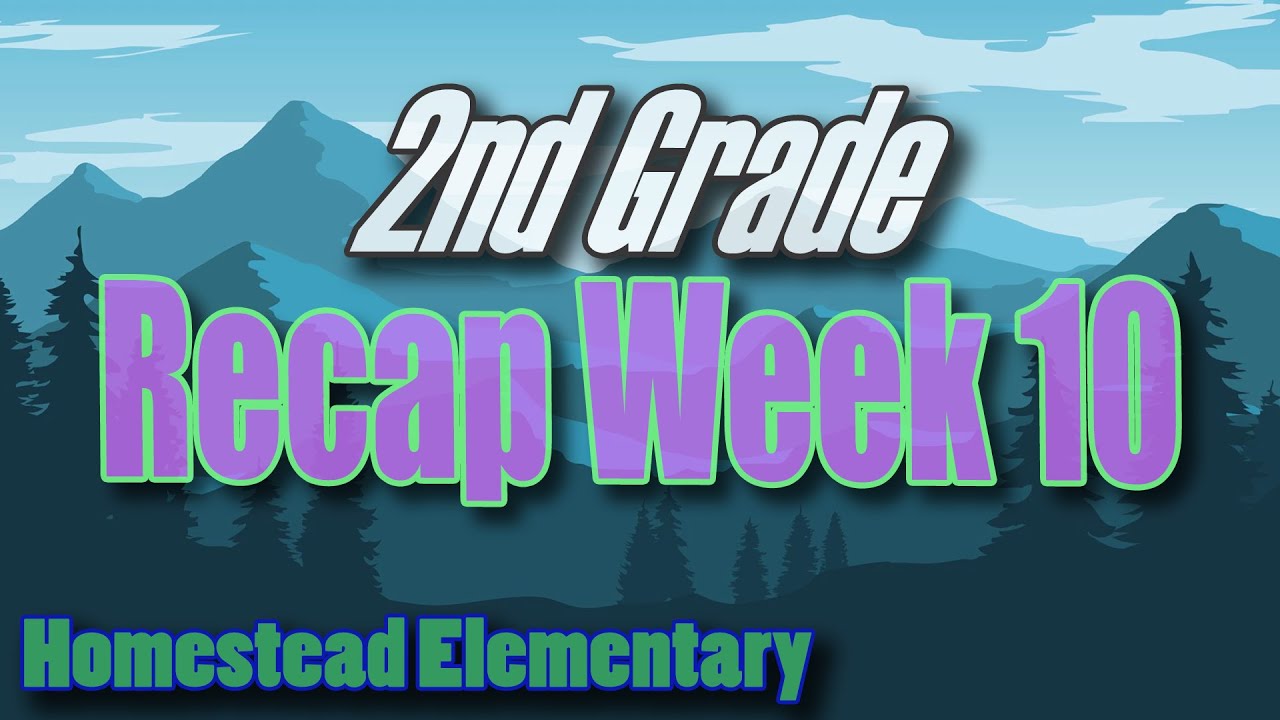 2nd Grade Week 10 Recap: Homestead Elementary - YouTube