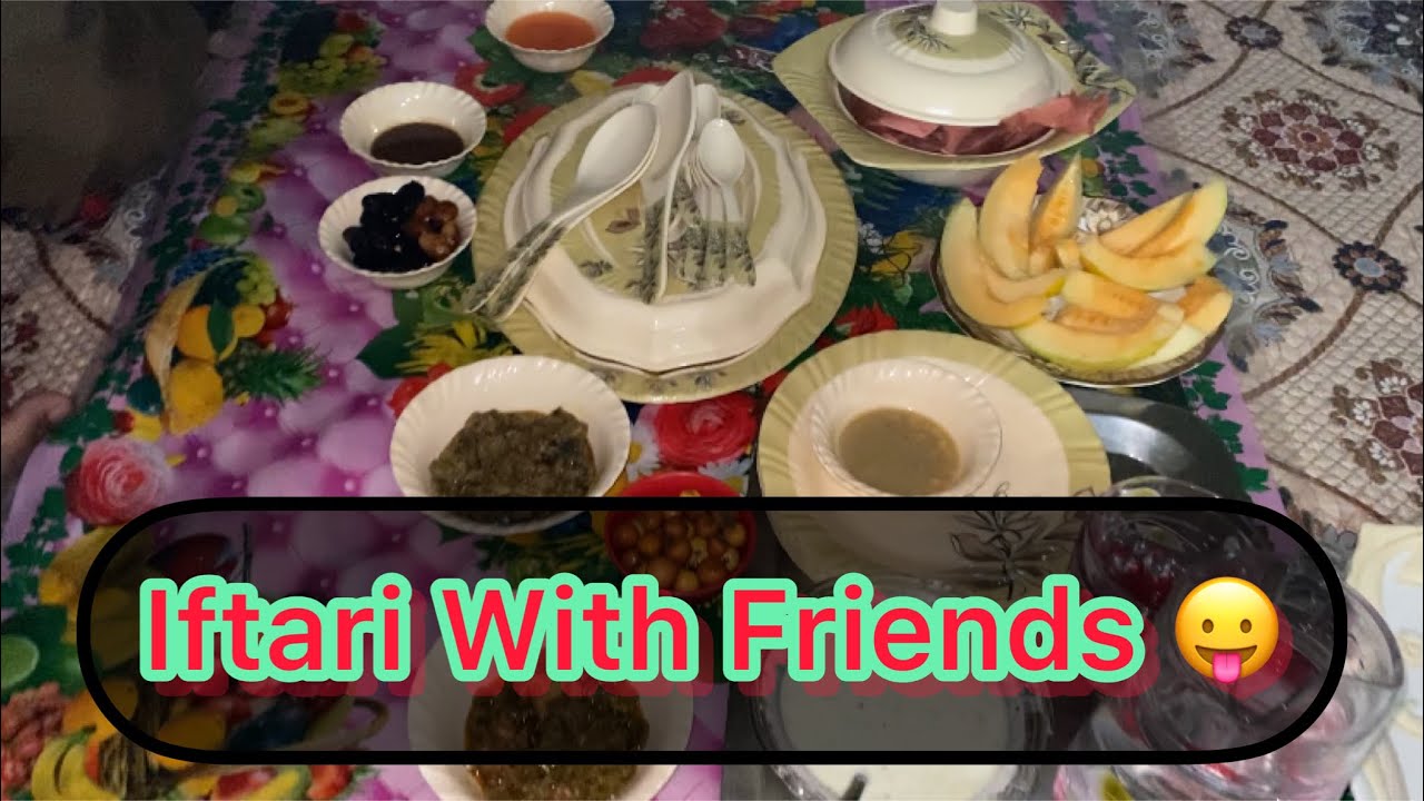 Iftari With Friends | Iftari Time With Friends | Aj Dosto ko Aftari ...