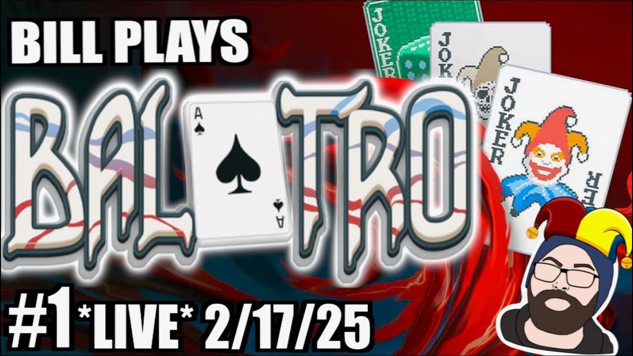 WHAT IS THIS CLOWN CARD GAME?! | Bill Plays Balatro [1] *Live* 2/17/25 ...