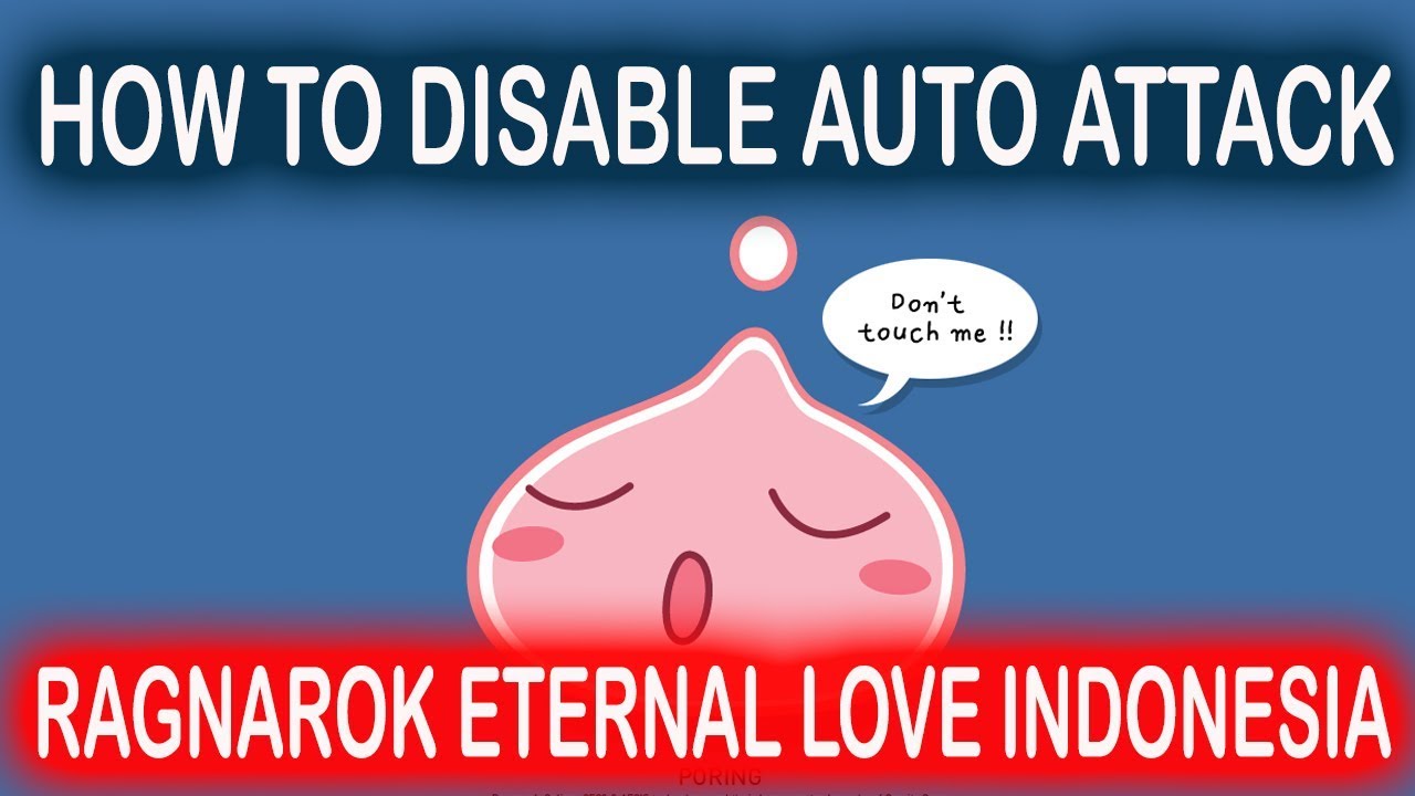 HOW TO DISABLE AUTO ATTACK RAGNAROK ONLINE ETERNAL LOVE INDONESIA - YouTube