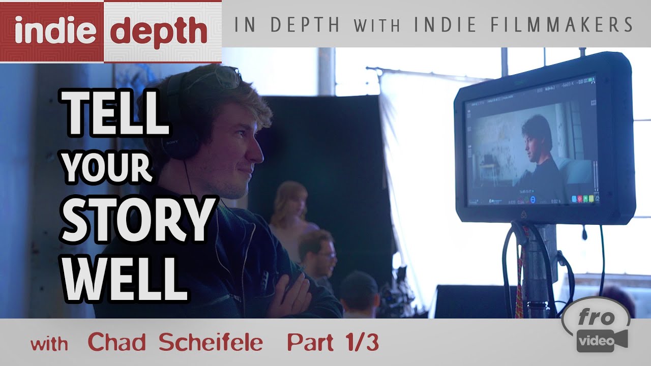 Tell Your Story Well | Filmmaking Talks - Chad Scheifele 1/3 - YouTube