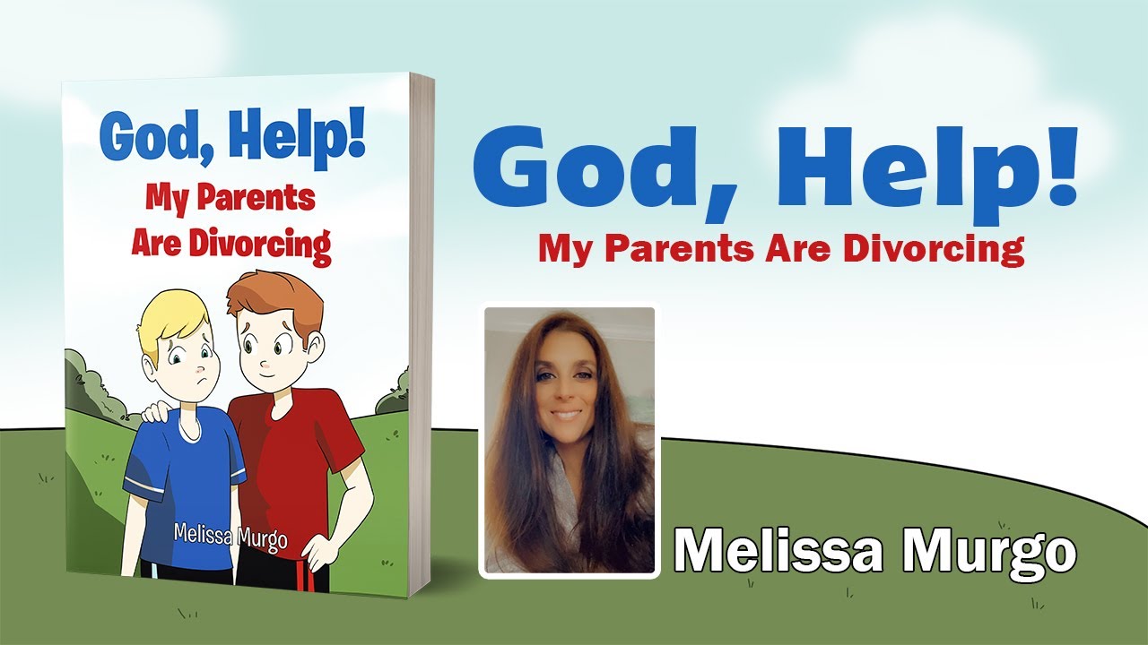 God, Help! My Parents Are Divorcing by Melissa Murgo | Publisher's Pick ...