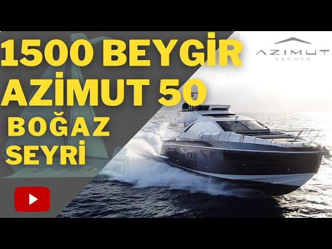 1500 Beygir Azimut 50 Süper Lüks Yat ile Boğaz Seyri Yapmak