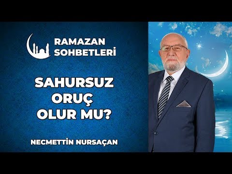 Yıllardır Sahursuz Oruç Tutuyorum Doğrumudur? - Ramazan Sohbetleri - Dini Sohbetler