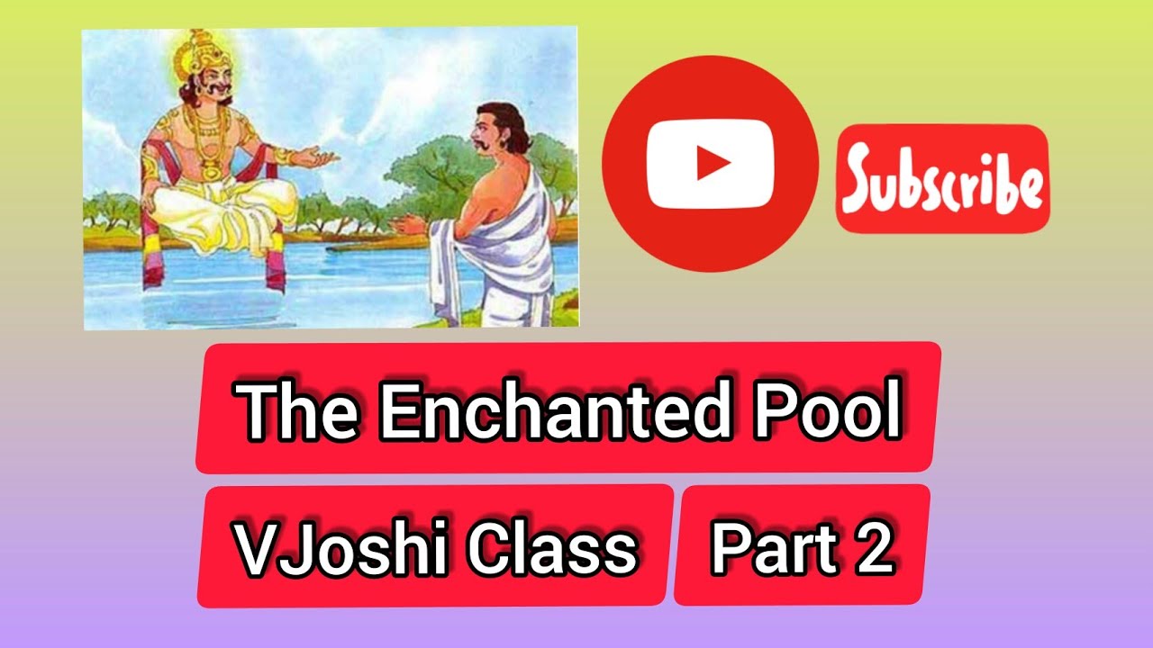 The Enchanted Pool class 9 part 2 - YouTube