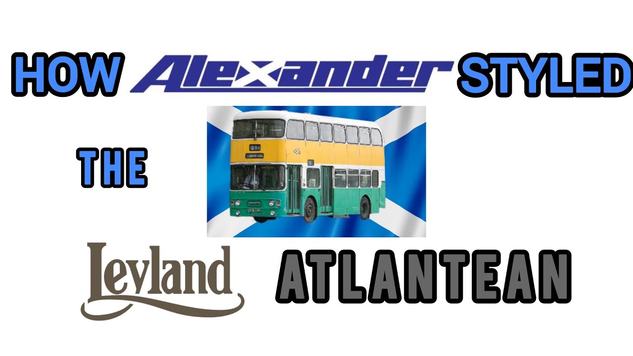 How Alexander Styled The Leyland Atlantean. - YouTube