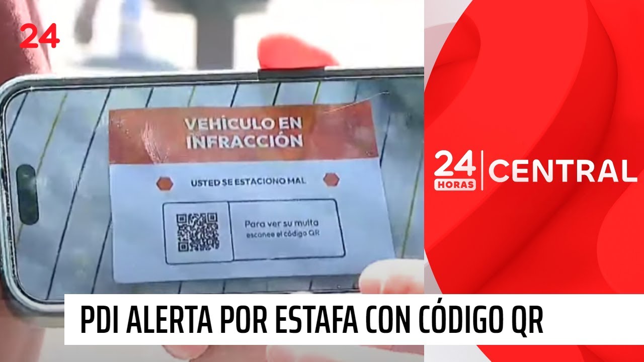 Simula ser multa de tránsito: PDI alerta por estafa con código QR | 24 ...