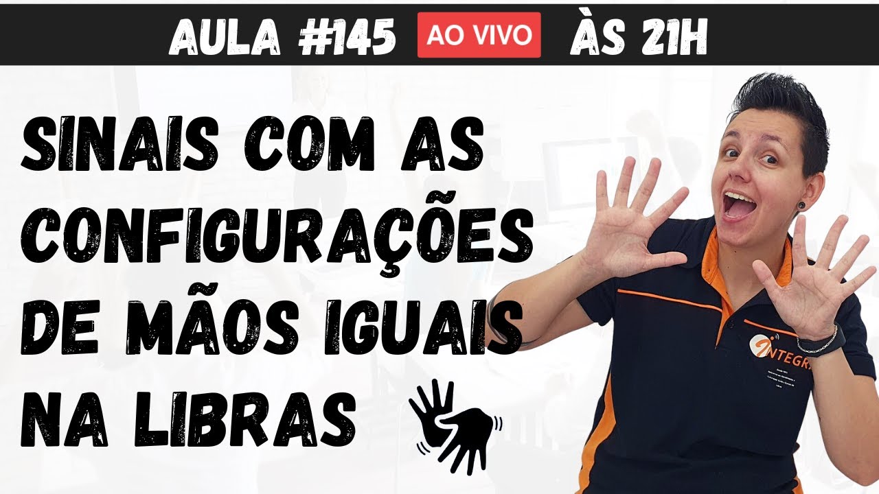 Sinais com as Configurações de Mãos iguais na Libras | Aula #145 - YouTube