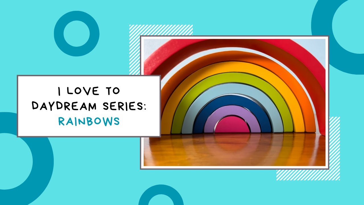🌈How Does It Feel To Be Inside A Rainbow | I Love to Daydream Story ...