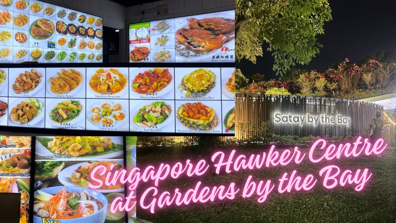 SATAY BY THE BAY | SINGAPORE HAWKER CENTRE AT GARDENS BY THE BAY 2024 ...