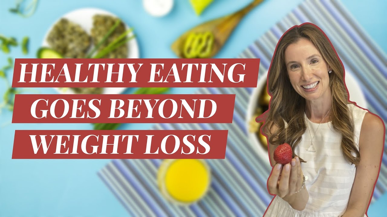 Healthy eating goes beyond weight loss - YouTube