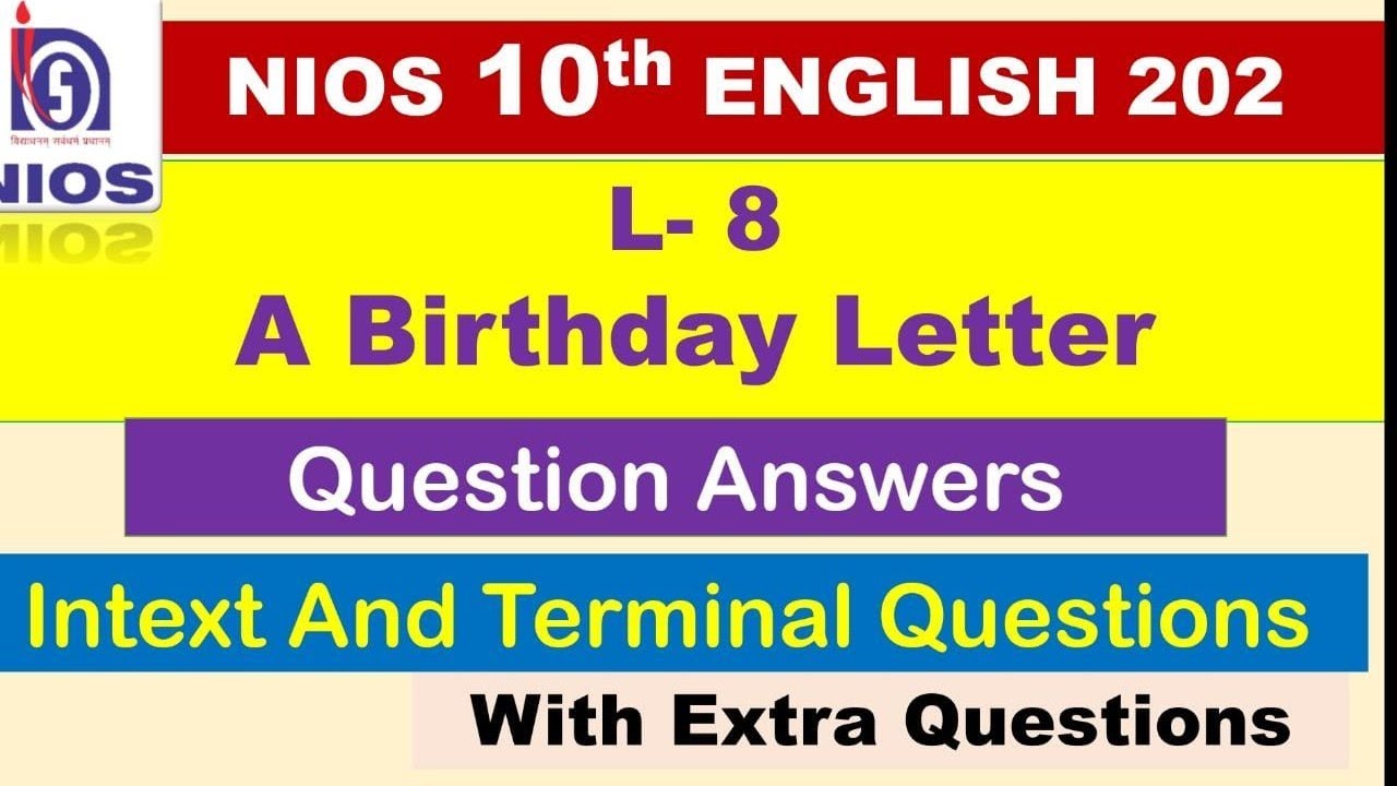 CH- 8 A BIRTHDAY LETTER || QUESTION ANSWERS || CLASS 10TH || NIOS ...