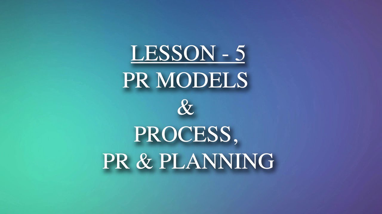 Lesson 5 PR Models, PR Process & Planning - YouTube
