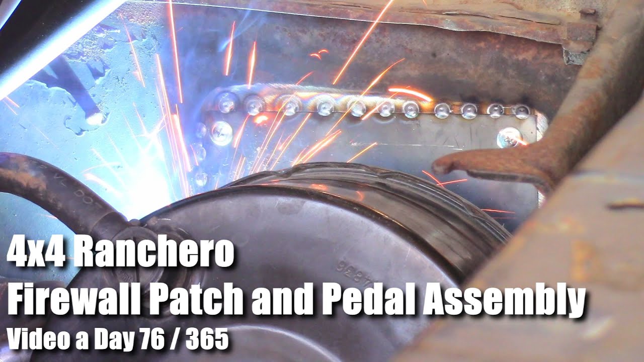 4x4 Ranchero Firewall Patch and Pedal Assembly Video a Day 76 of 365 ...