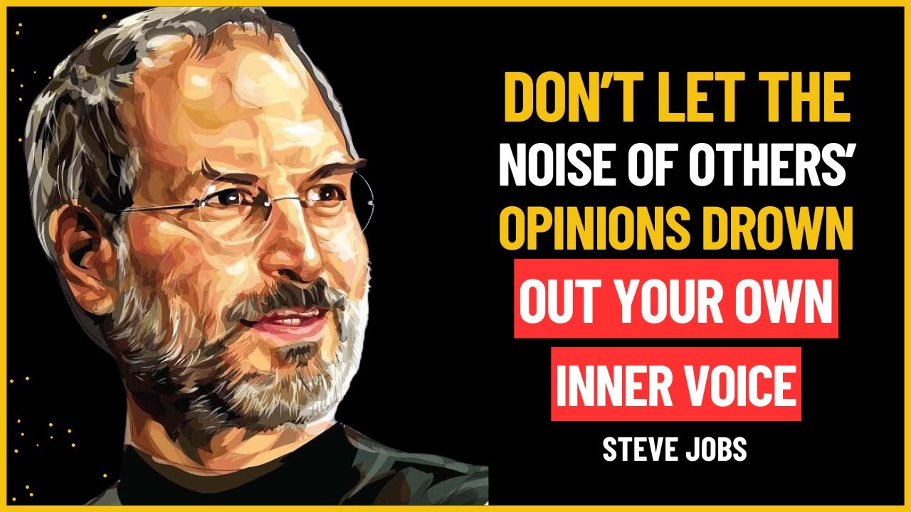 Don’t let the noise of others’ drown out your own inner voice - Steve ...