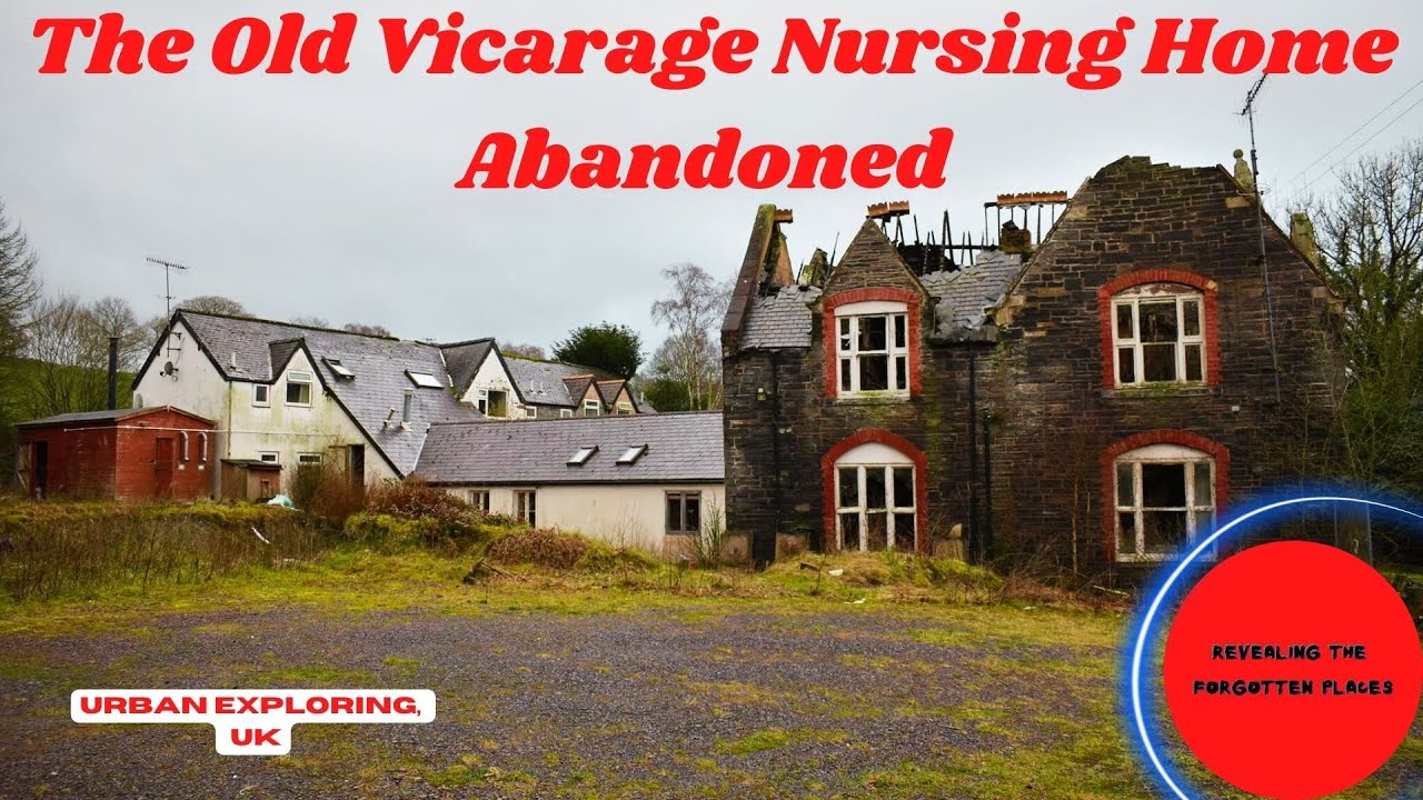 The Old Vicarage Nursing Home Abandoned - YouTube