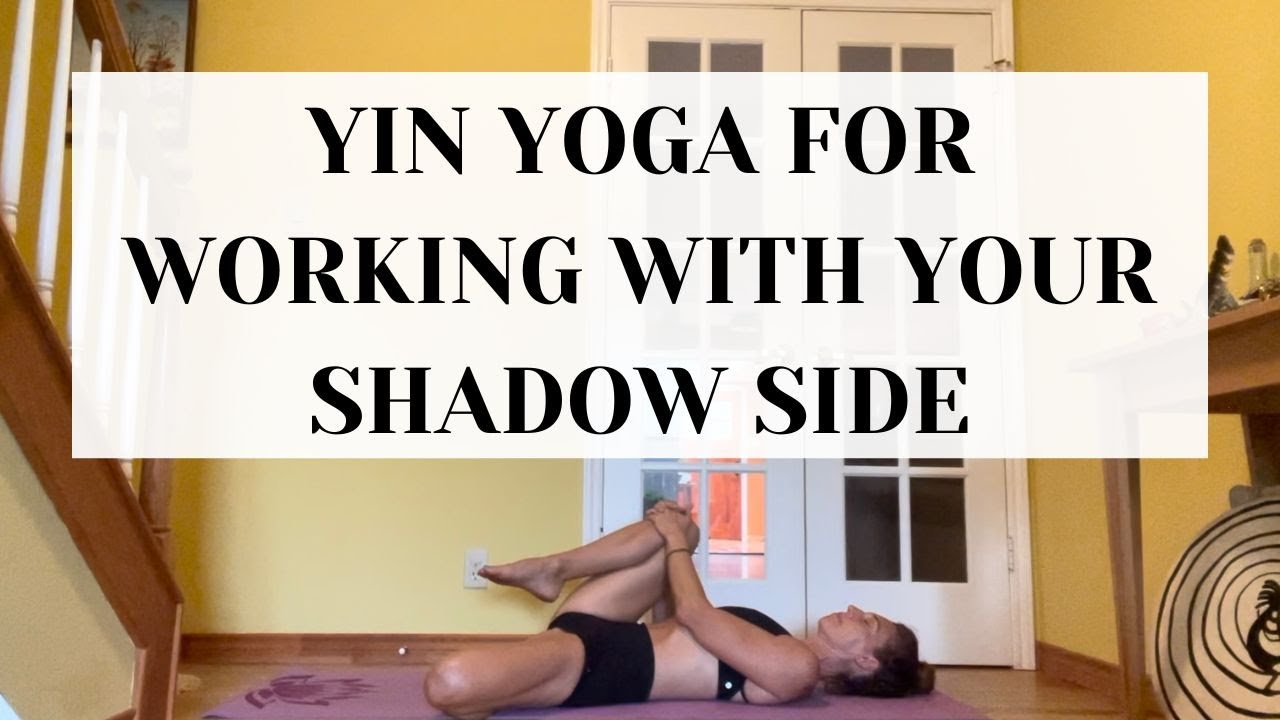 Yin Yoga for Working with Your Shadow Side - Dark Emotions - Shadow ...