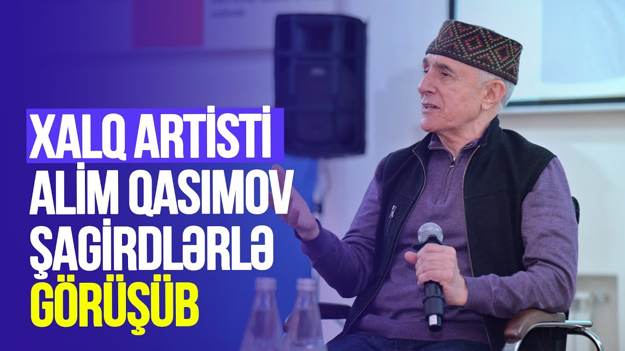 Xalq artisti Alim Qasımov șagirdlərlə görüșüb - YouTube