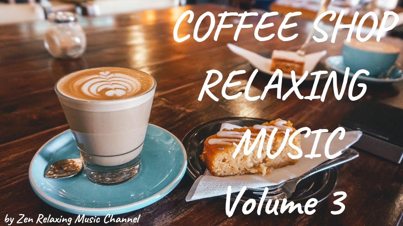 ☕ Coffee Shop Relaxing Music Volume 3 | Relax Jazz Cafe Piano, Coffee ...