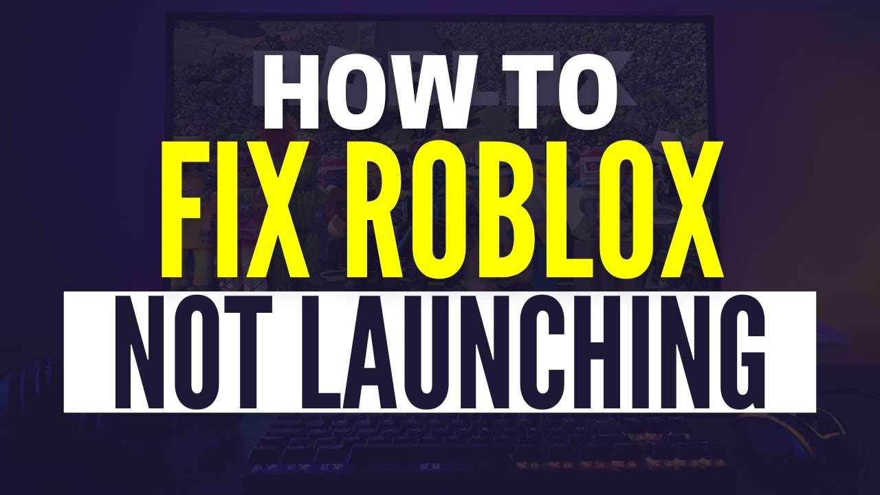 How To Fix Roblox Not Launching On PC (2025) - YouTube