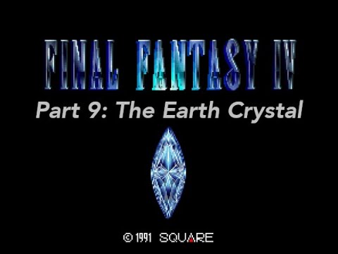 Final Fantasy IV: Part 9 The Earth Crystal - YouTube
