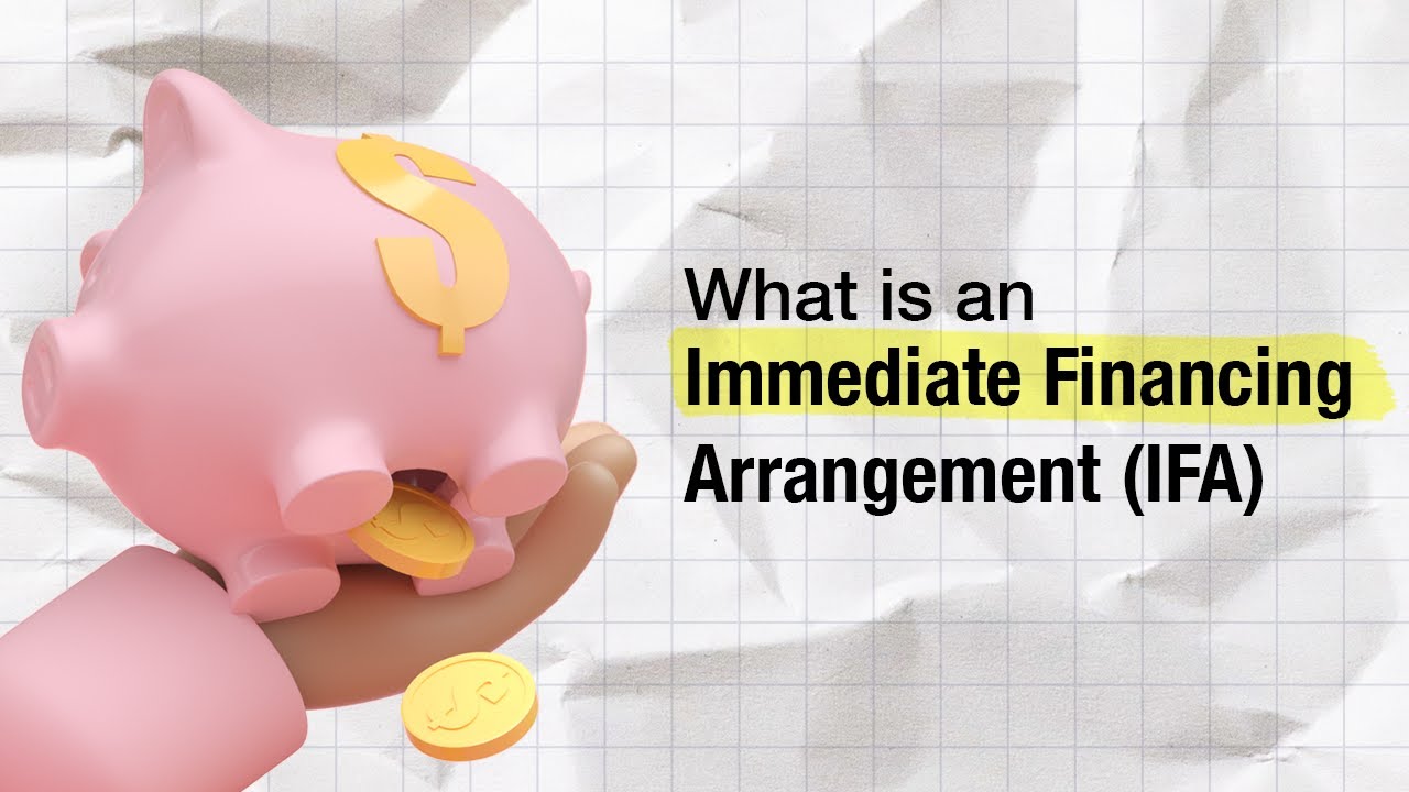 What Is An Immediate Financing Arrangement (IFA)? - EXPLAINED | Smart ...