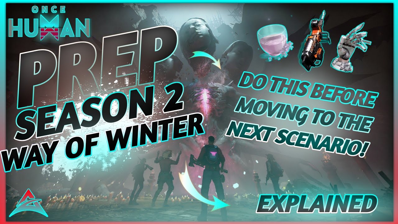 ONCE HUMAN - WAY OF WINTER PREP SEASON 2 - WHAT YOU SHOULD KNOW BEFORE ...