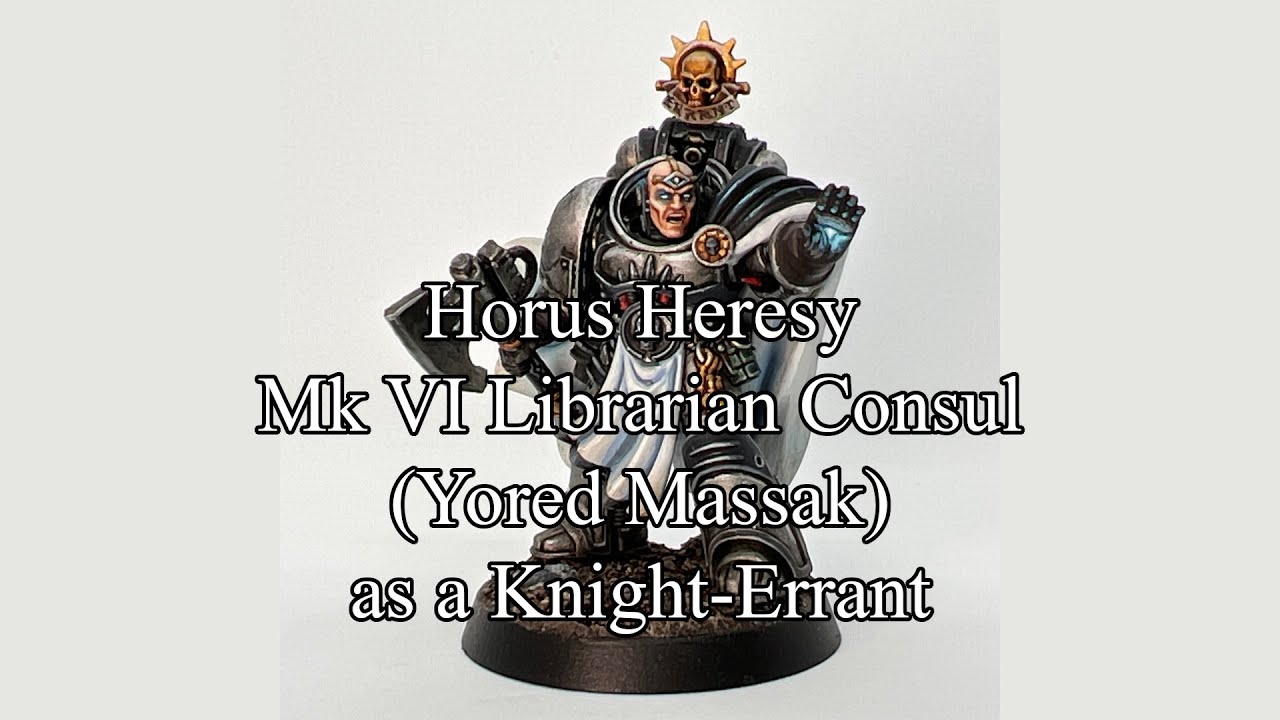 Horus Heresy Mk VI Librarian Consul (Yored Massak) as a Knight-Errant ...