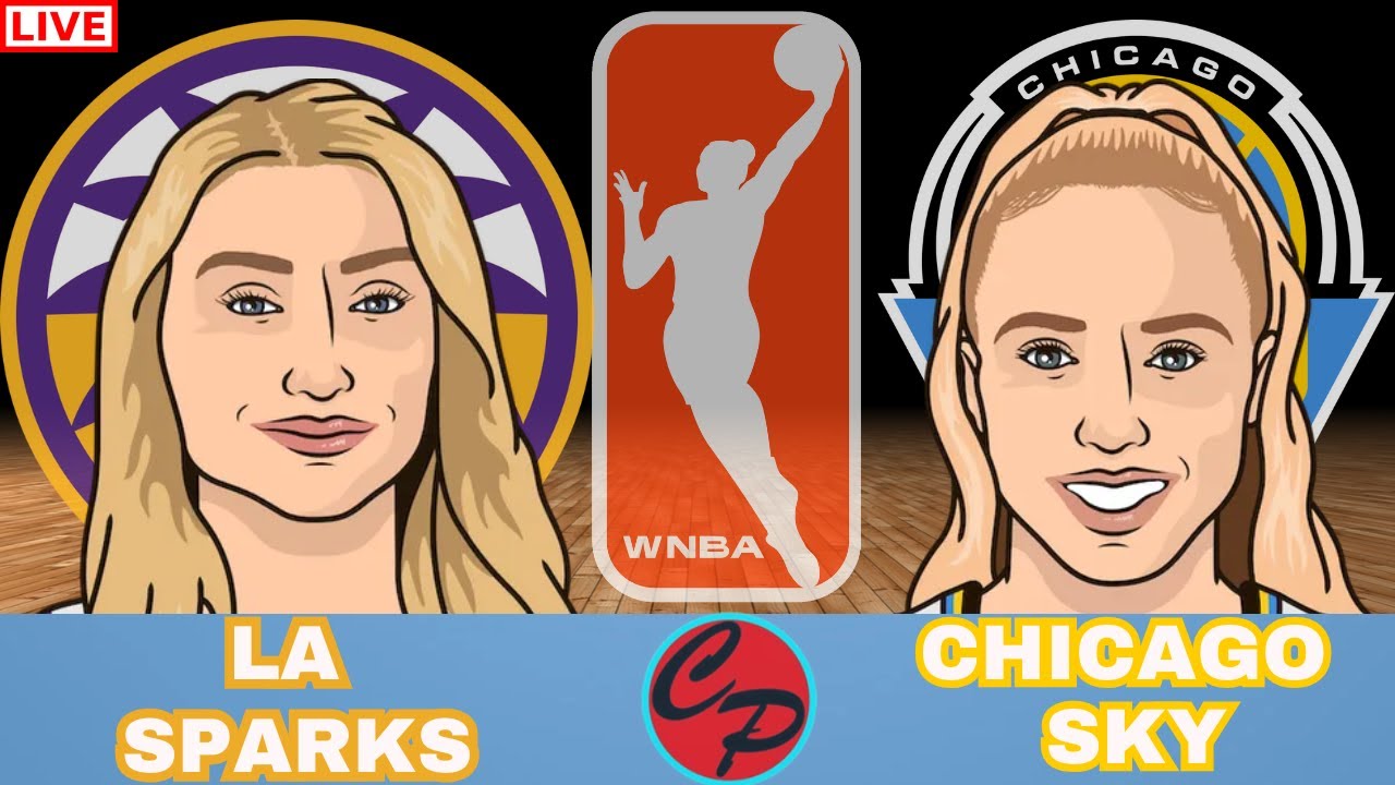 LA SPARKS vs CHICAGO SKY WNBA BASKETBALL LIVE GAME CAST & CHAT - YouTube