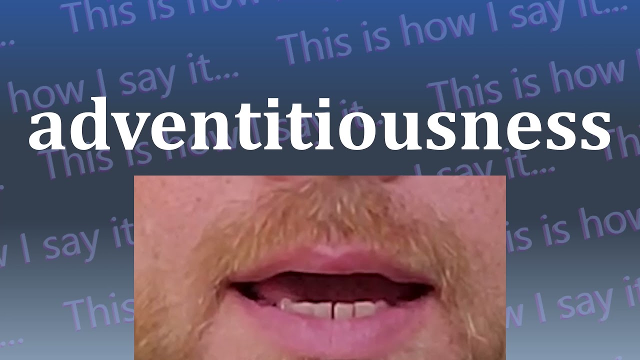 This is How I Say...adventitiousness - YouTube