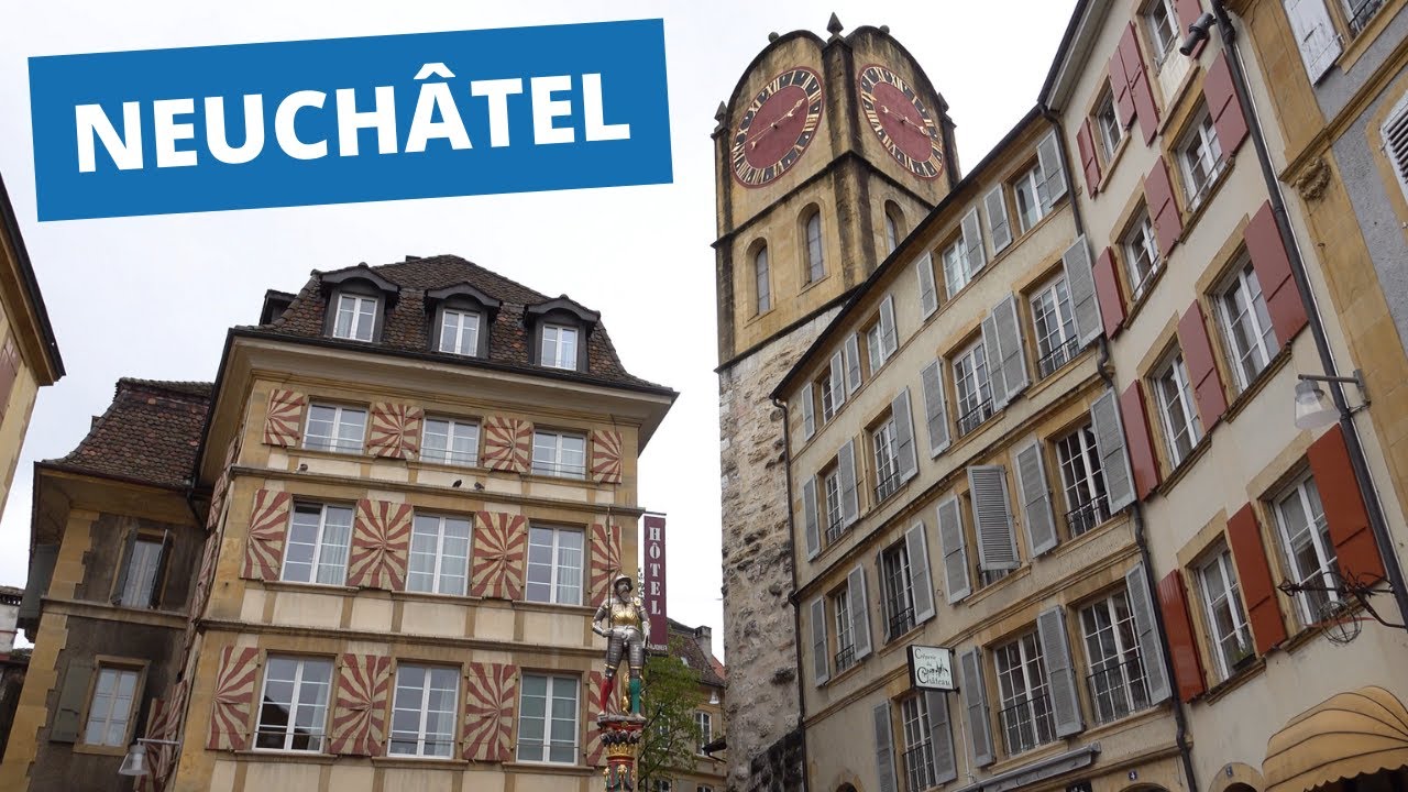 The Old Town of Neuchâtel, Switzerland - YouTube