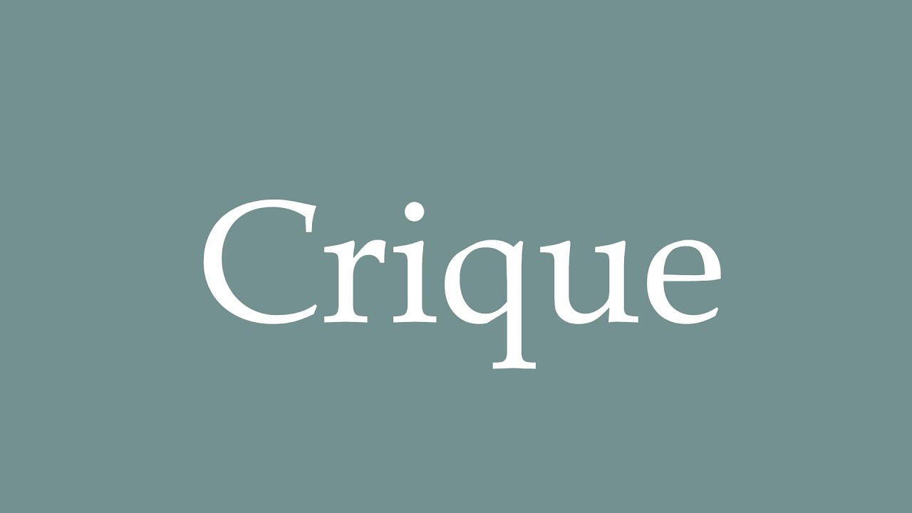 How to Pronounce ''Crique'' Correctly in French - YouTube