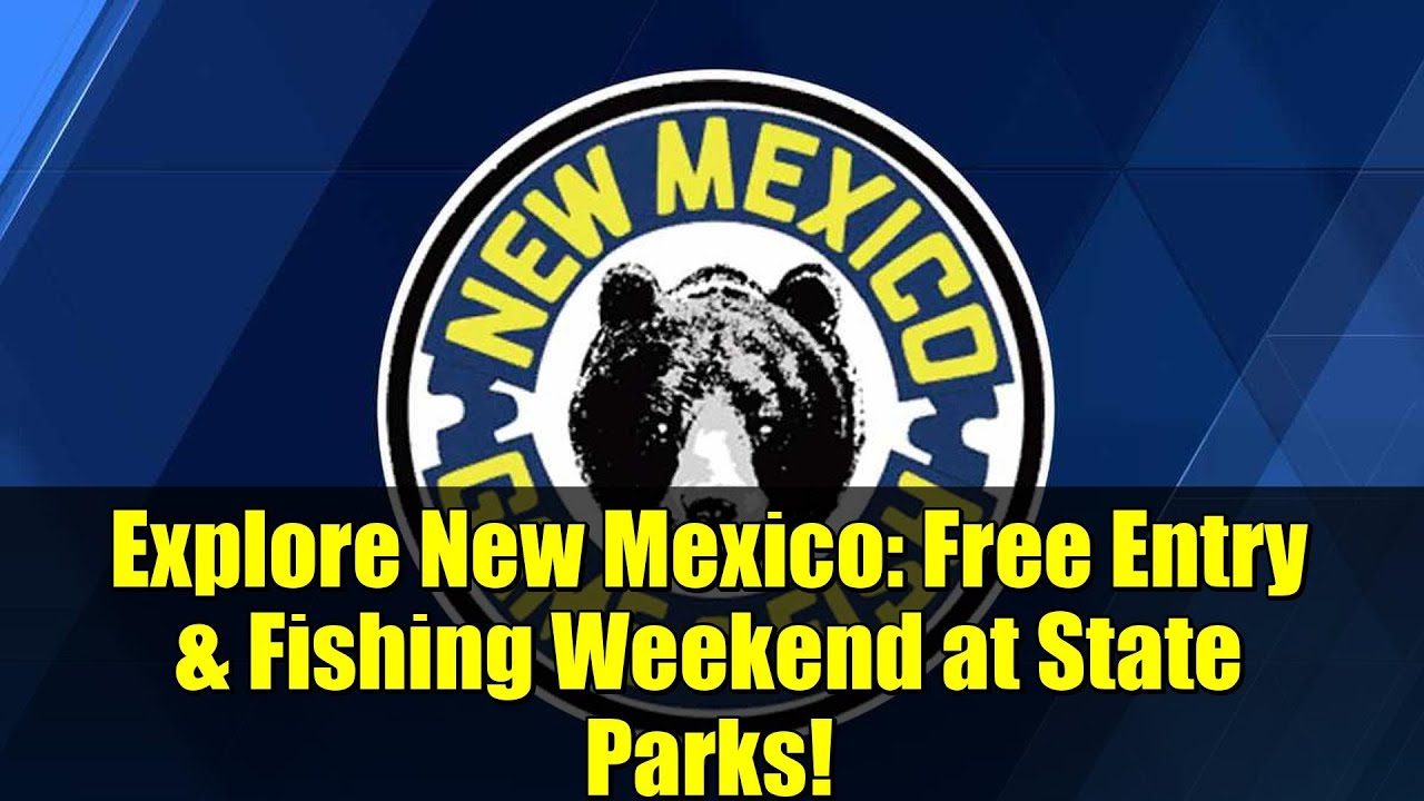 Explore New Mexico: Free Entry & Fishing Weekend at State Parks! - YouTube