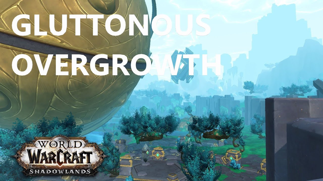 Gluttonous Overgrowth | World of Warcraft | Shadowlands - YouTube