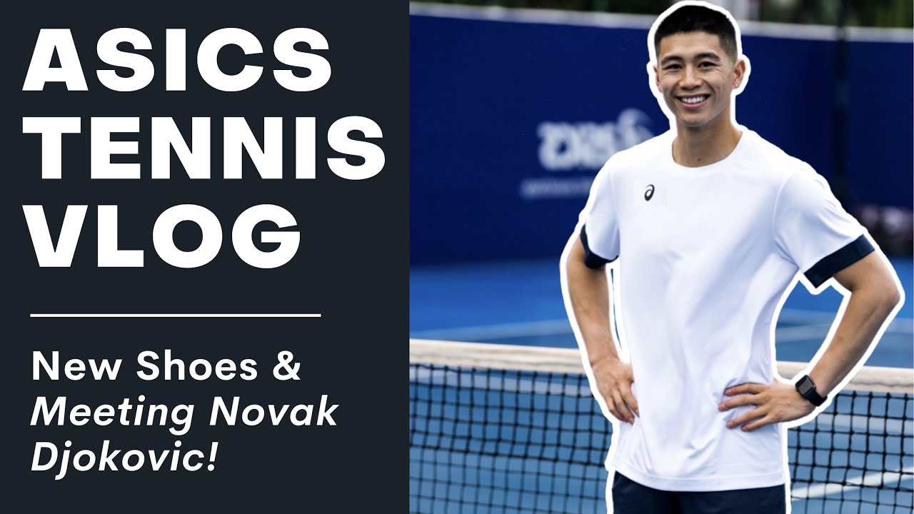 Asics tennis vlog | New shoes release & featuring Novak Djokovic - YouTube