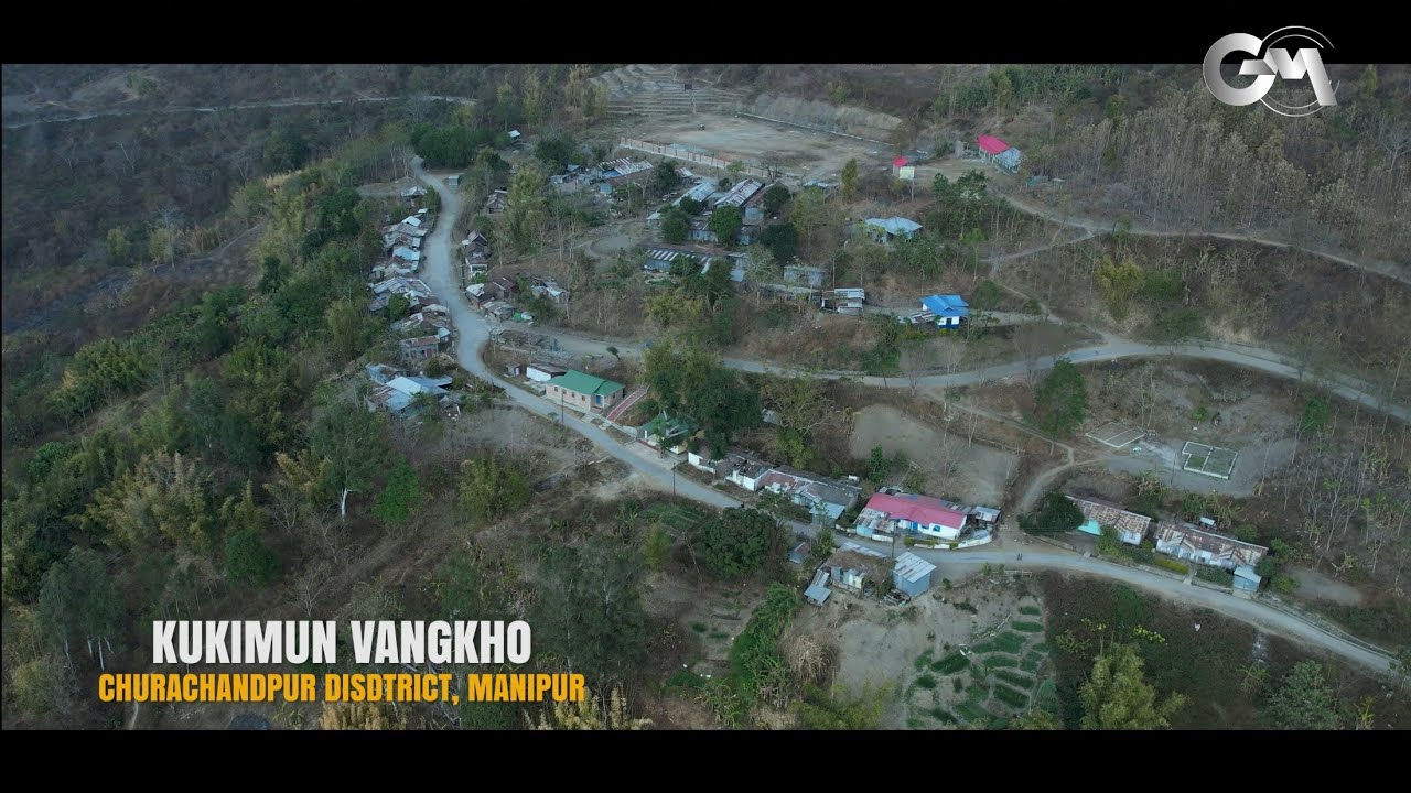 KUKIMUN VANGKHO (AERIAL VIEW) | CHURACHANDPUR DISTRICT, MANIPUR | 10/02 ...