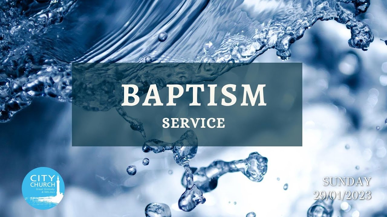 Baptismal Service | Sunday 29/01/23 - YouTube