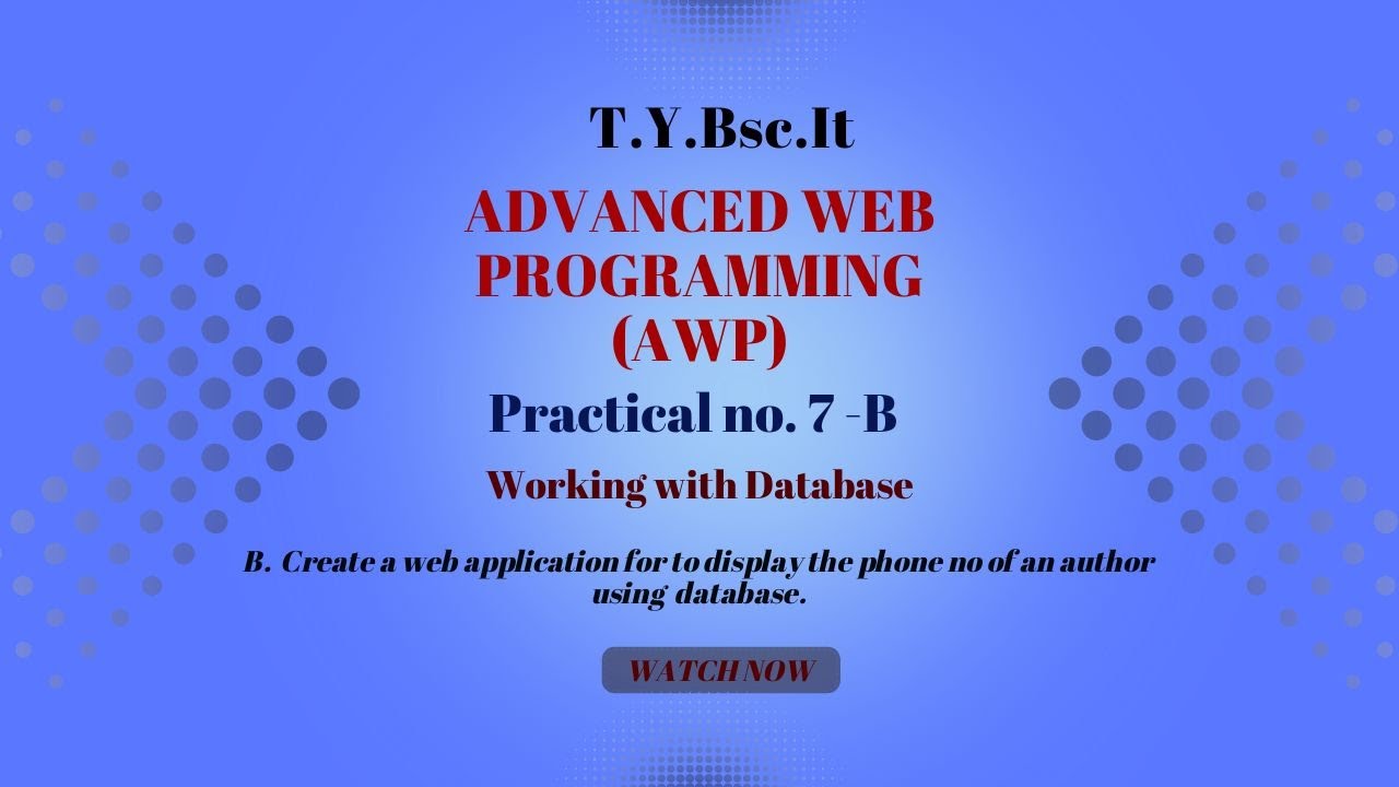 AWP Practical 7 B |Create a web application for to display the phone no ...