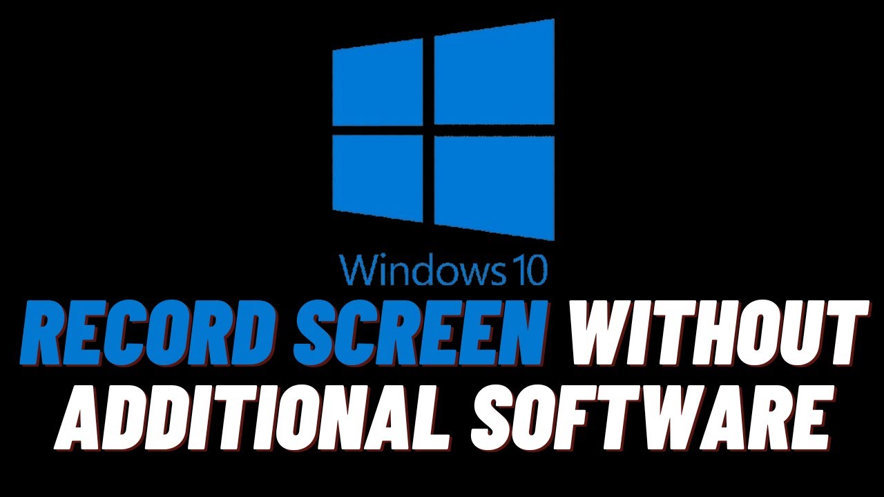 How To Record Screen In Windows 10 Without Any Software - YouTube