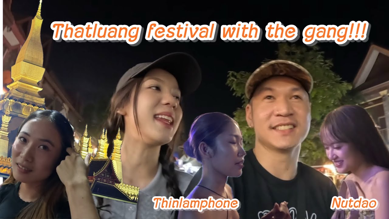 ก่อนวันสุดท้ายบุญธาตุหลวงคนเยอะมาก! | Walking around Thatluang with MILD, Thinlamphone & Nutdao ...