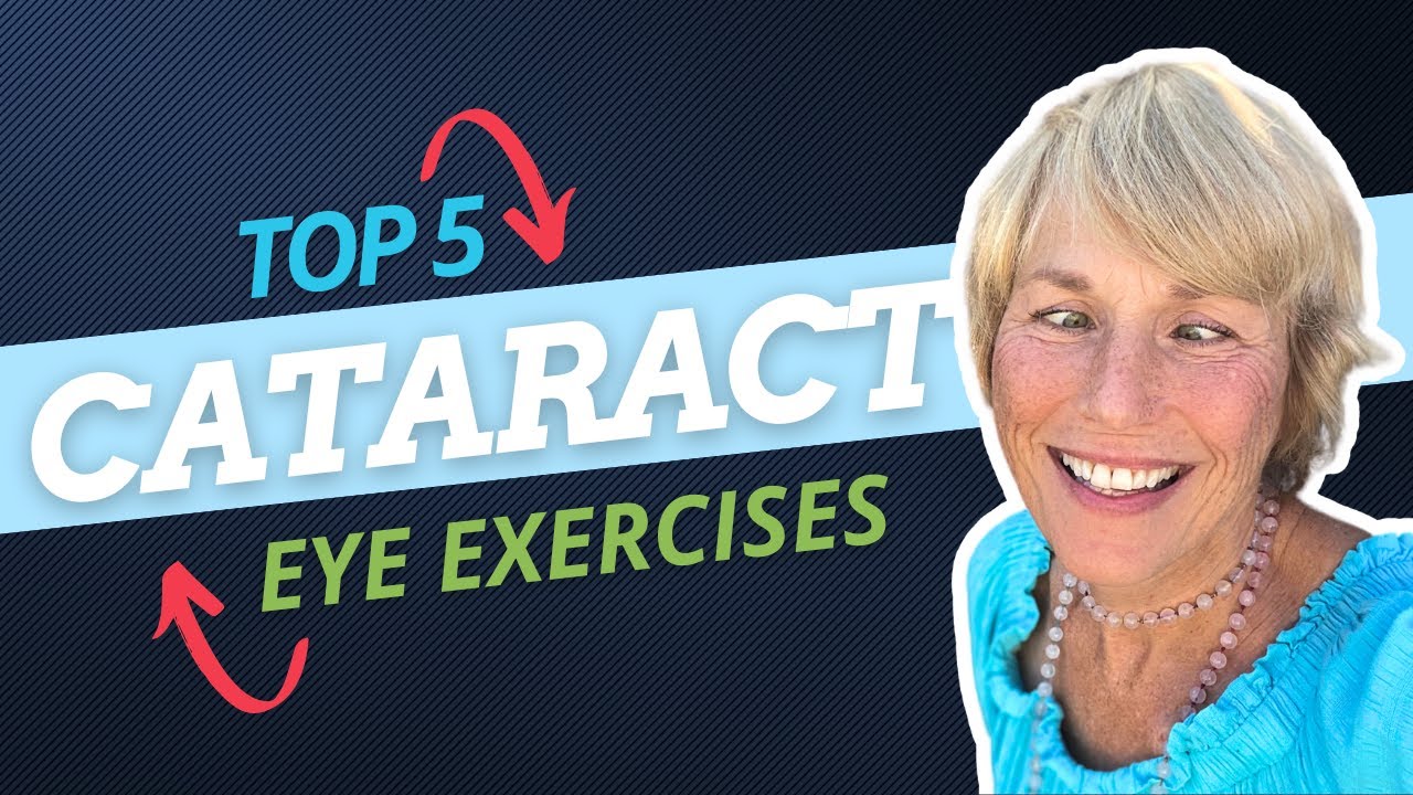 5 Top Eye Exercises for Cataracts - YouTube