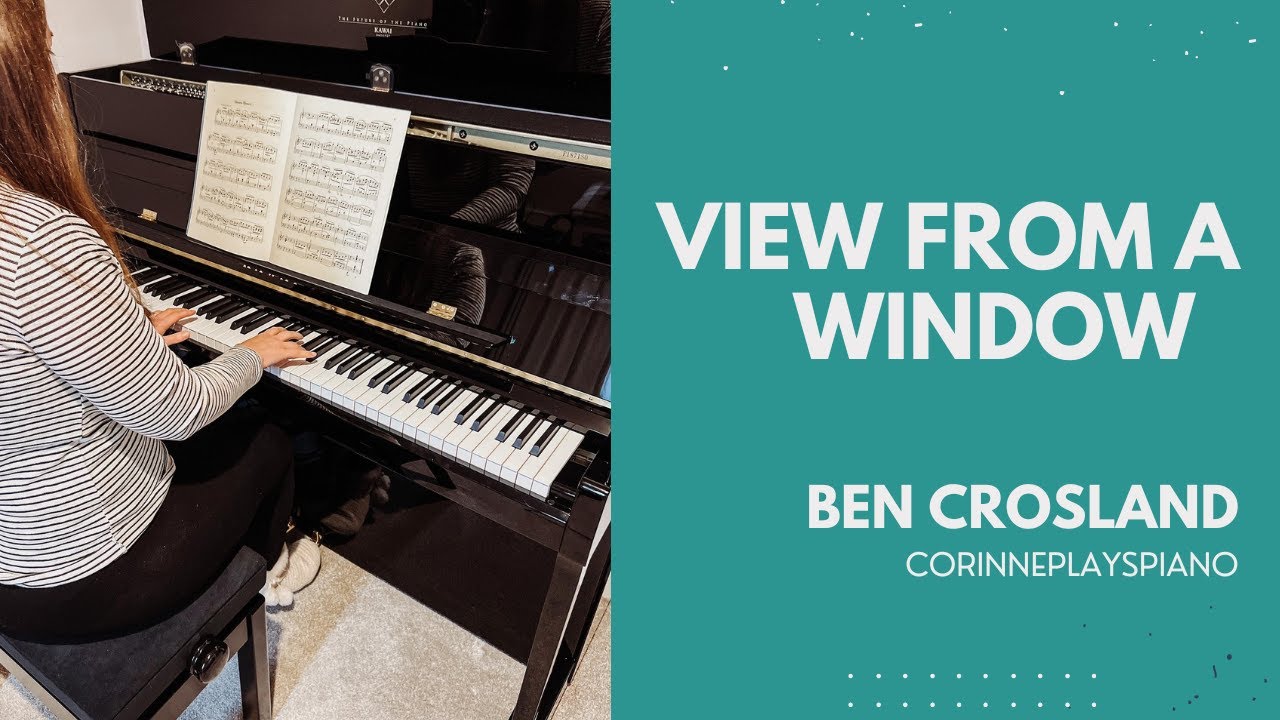 View from a Window by Ben Crosland (ABRSM Grade 6 Piano C6) - YouTube