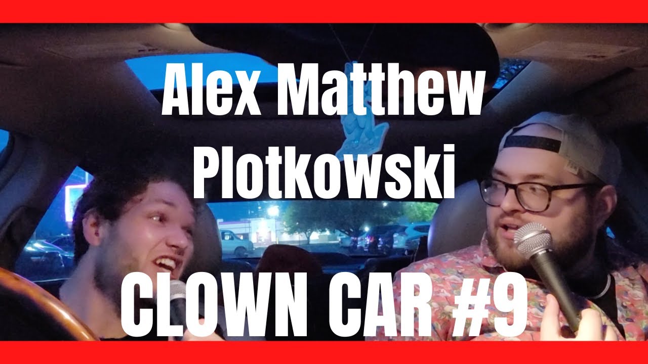 Clown Car #9 Alex Matthew Plotkowski - YouTube