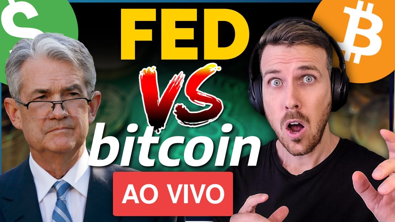 FED vs BITCOIN: TRANSMISSÃO AO VIVO ÀS 15:30 [Federal Reserve e Bitcoin ...