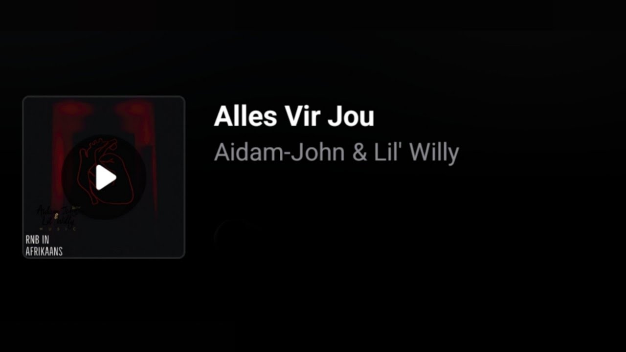 Aidam-John & Lil' Willy - Alles Vir Jou. (Lyrics) - YouTube