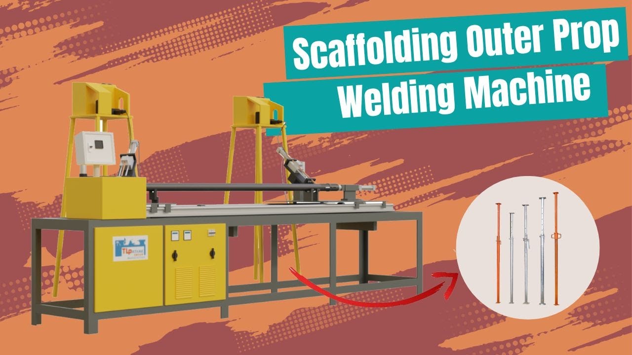 Scaffolding Outer Prop Welding Machine by TL PATHAK GROUP # ...
