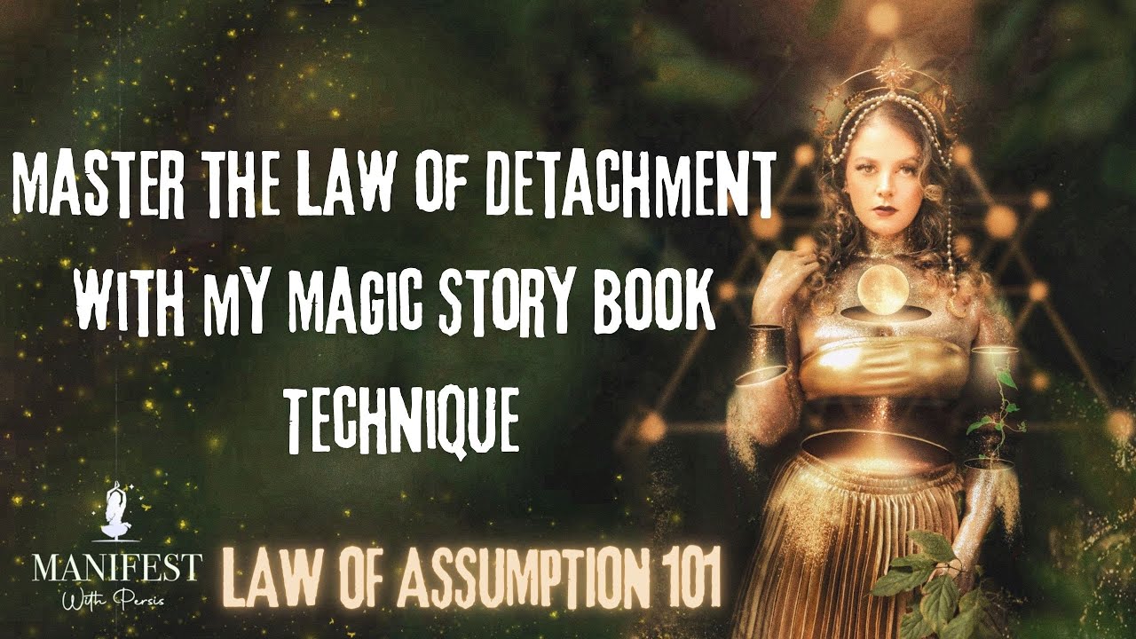 Master the Law of Detachment with my Magic Story Book Technique - YouTube
