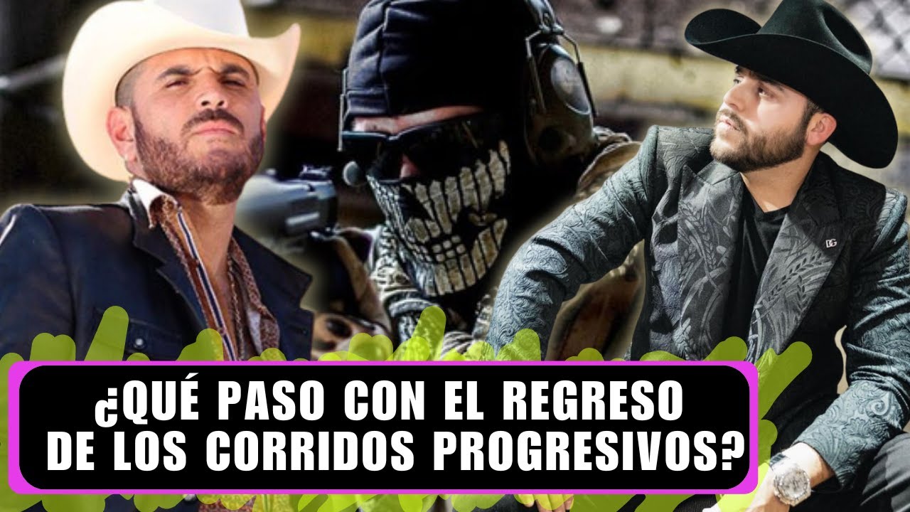 El Fallido Regreso de los Corridos PROGRESIVOS. ¿Qué paso? - YouTube