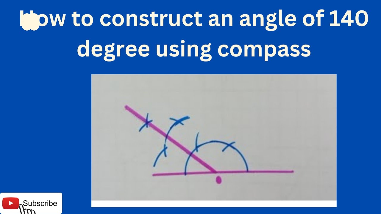 How to construct angle of 140 degree using compass - YouTube