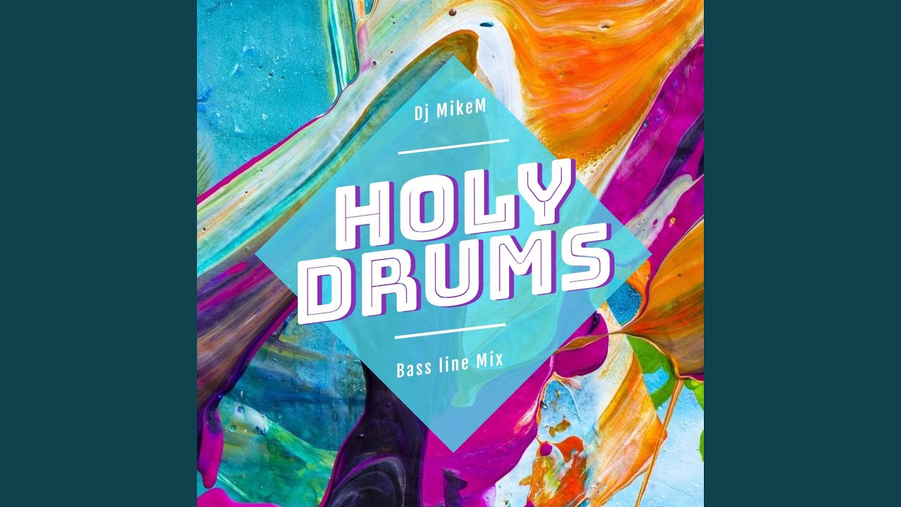 Holy Drums (Bass Line mix) - YouTube